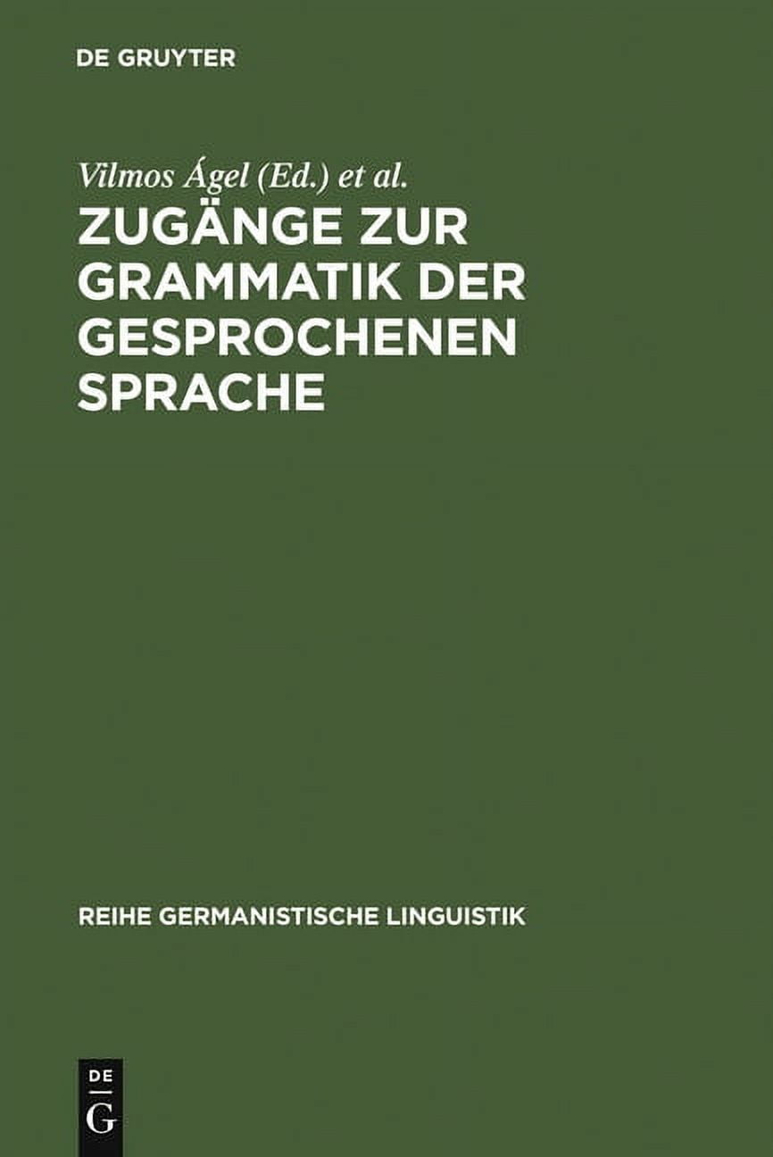 Reihe Germanistische Linguistik ZugÃ¤nge Zur Grammatik Der Gesprochenen ...