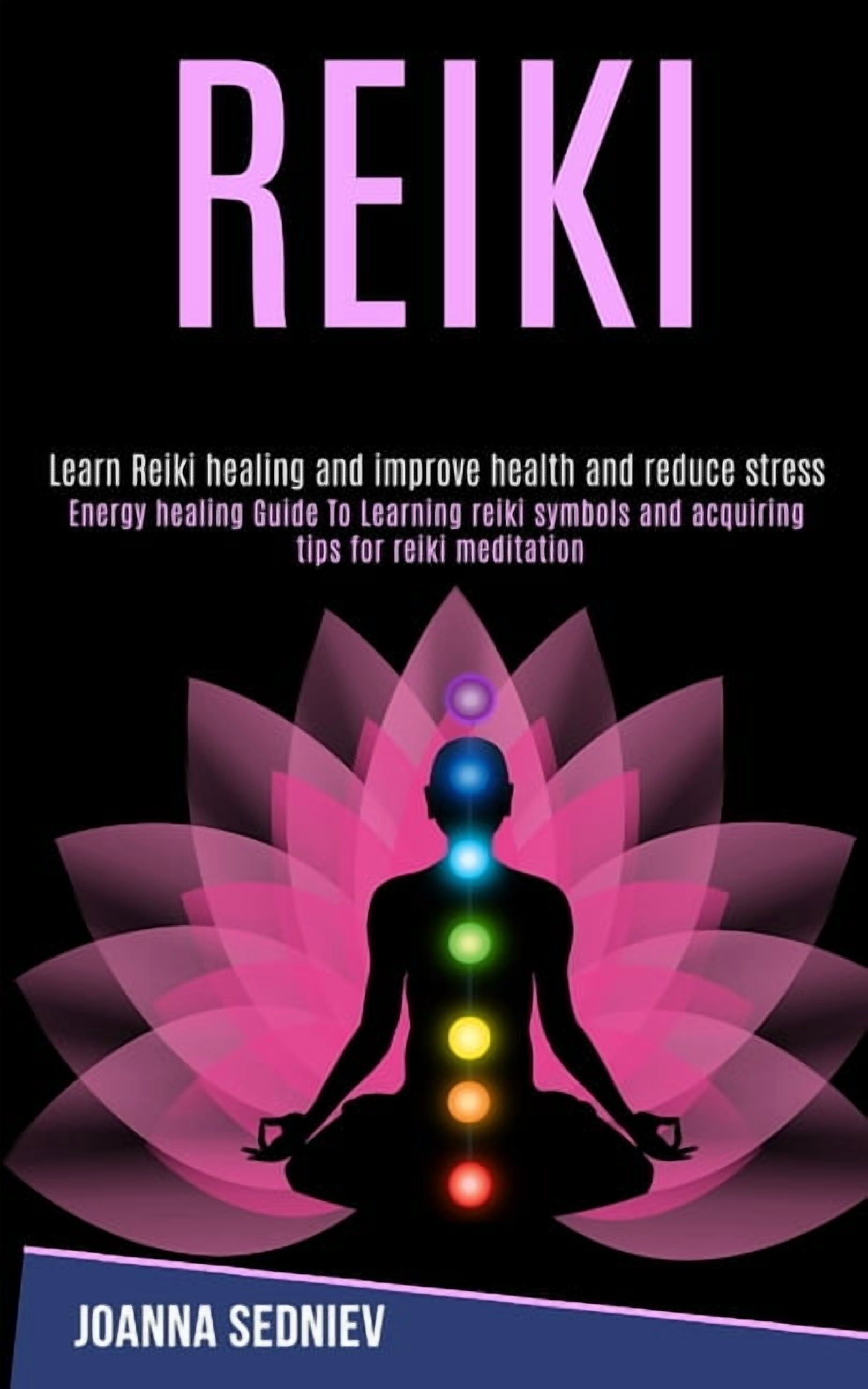 Reiki: Energy Healing Guide to Learning Reiki Symbols and Acquiring ...