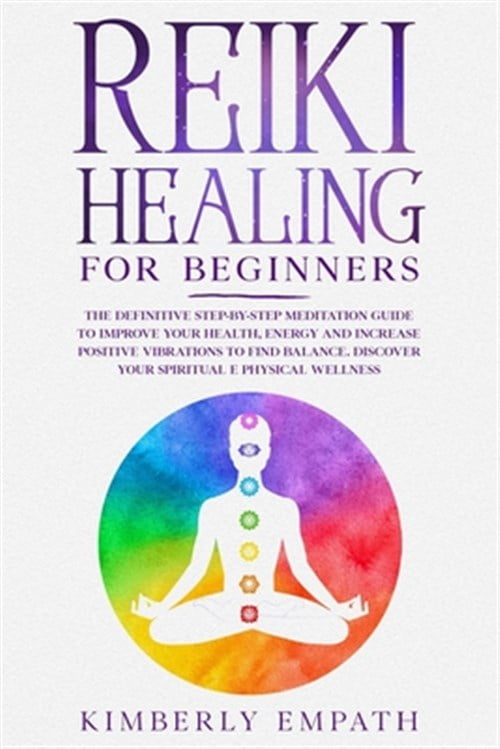 Reiki Healing for Beginners: The Definitive step-by-step Meditation ...