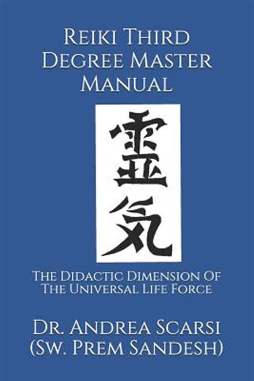 Reiki Manuals: Reiki Third Degree Master Manual: The Didactic Dimension ...