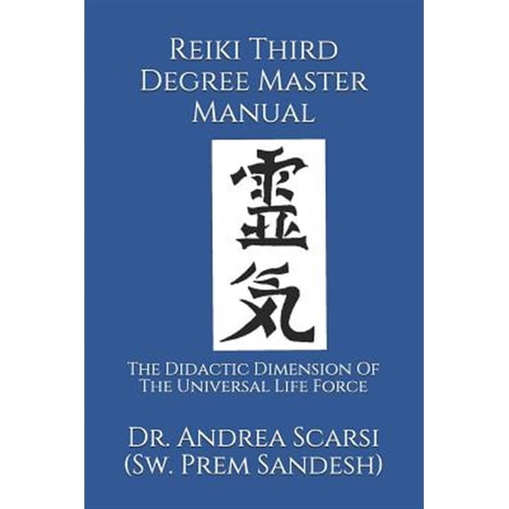 Reiki Manuals: Reiki Third Degree Master Manual: The Didactic Dimension ...