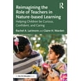 Reimagining the Role of Teachers in Nature-Based Learning: Helping ...