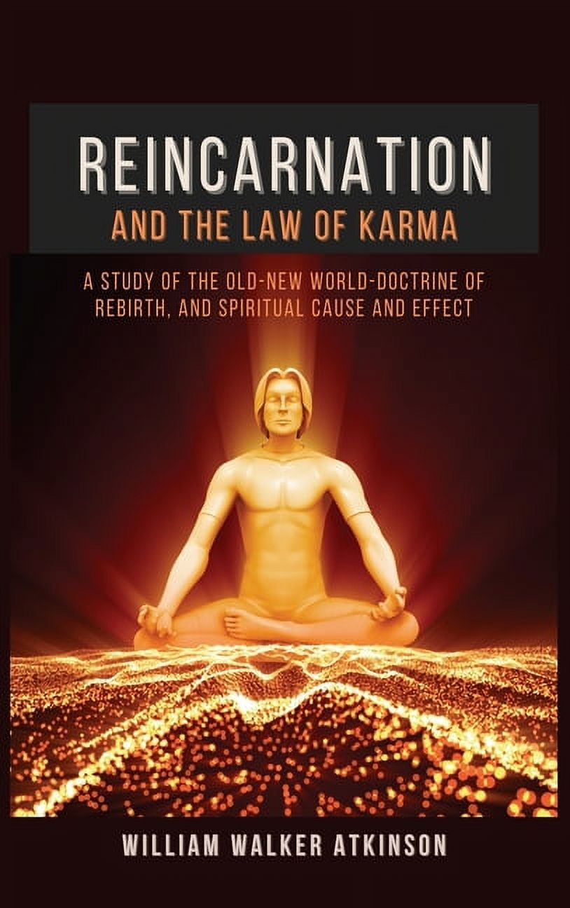 Reincarnation and The Law Of Karma: A Study Of The Old-New World ...