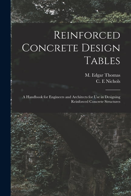 Reinforced Concrete Design Tables: a Handbook for Engineers and ...