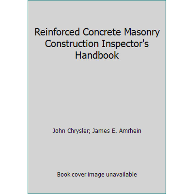 Pre-Owned Reinforced Concrete Masonry Construction Inspector's Handbook ...