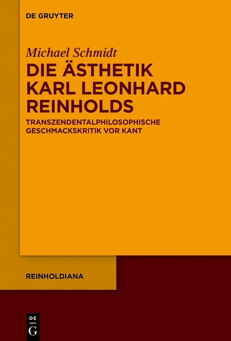 Reinholdiana Die Ã sthetik Karl Leonhard Reinholds, Book 6, (Hardcover) - Walmart.com