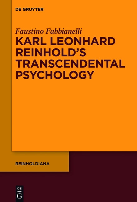 Reinholdiana Karl Leonhard Reinhold's Transcendental Psychology, Book 3 ...