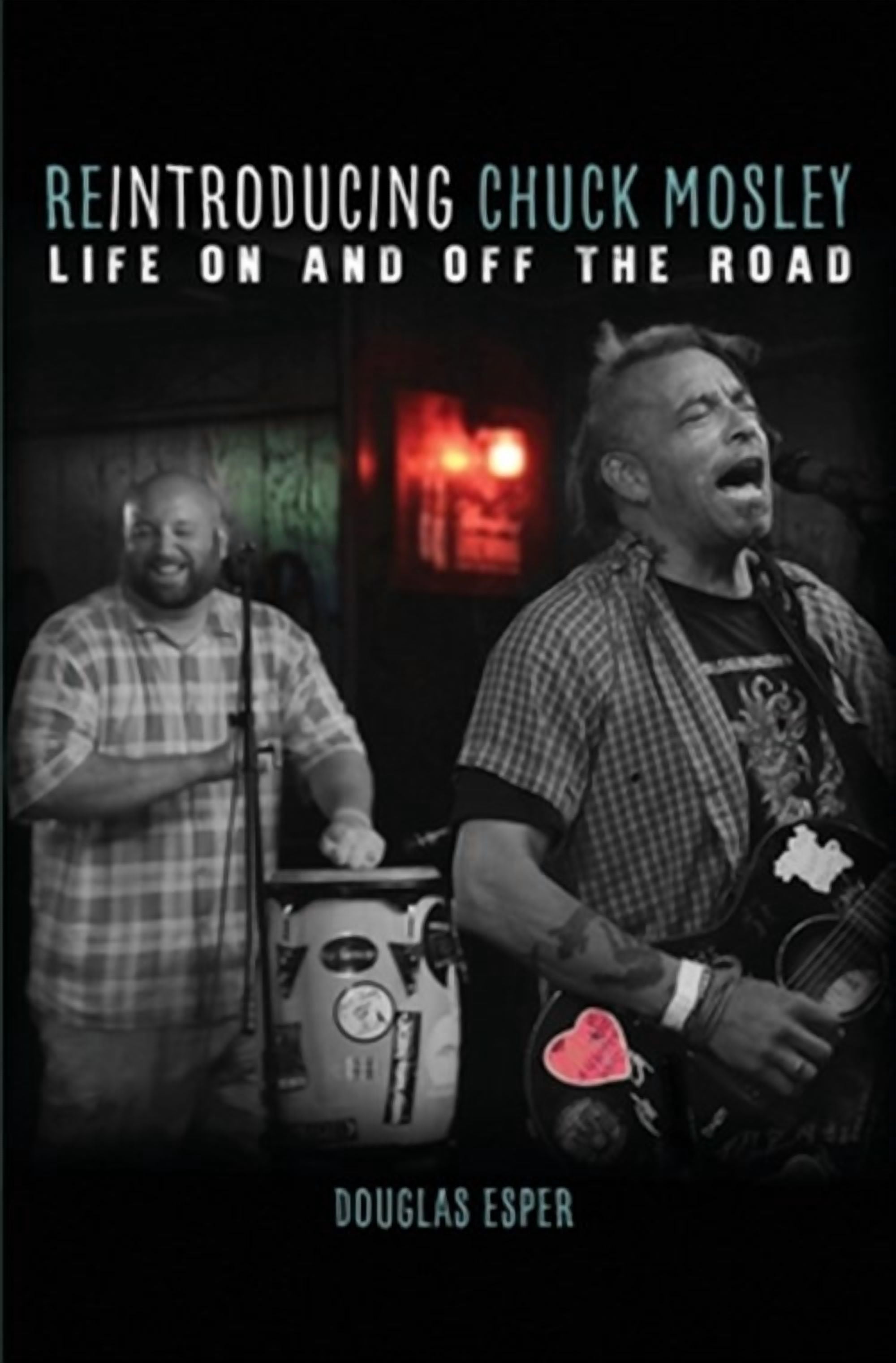 Reintroducing Chuck Mosley: Life On and Off the Road -- Douglas Esper ...