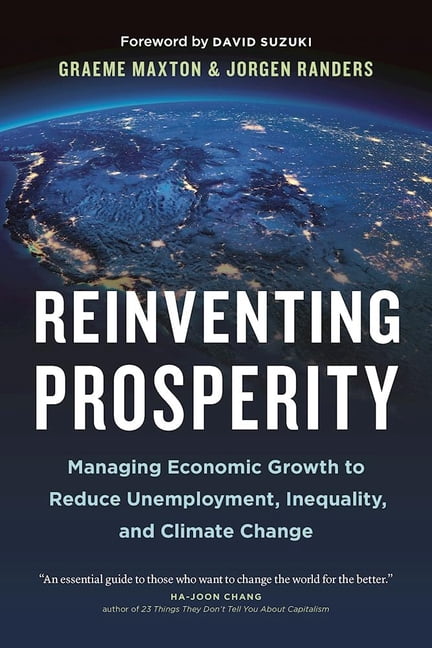Reinventing Prosperity: Managing Economic Growth to Reduce Unemployment ...