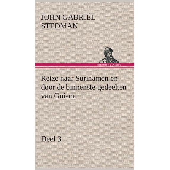 Reize naar Surinamen en door de binnenste gedeelten van Guiana - Deel 3 ...