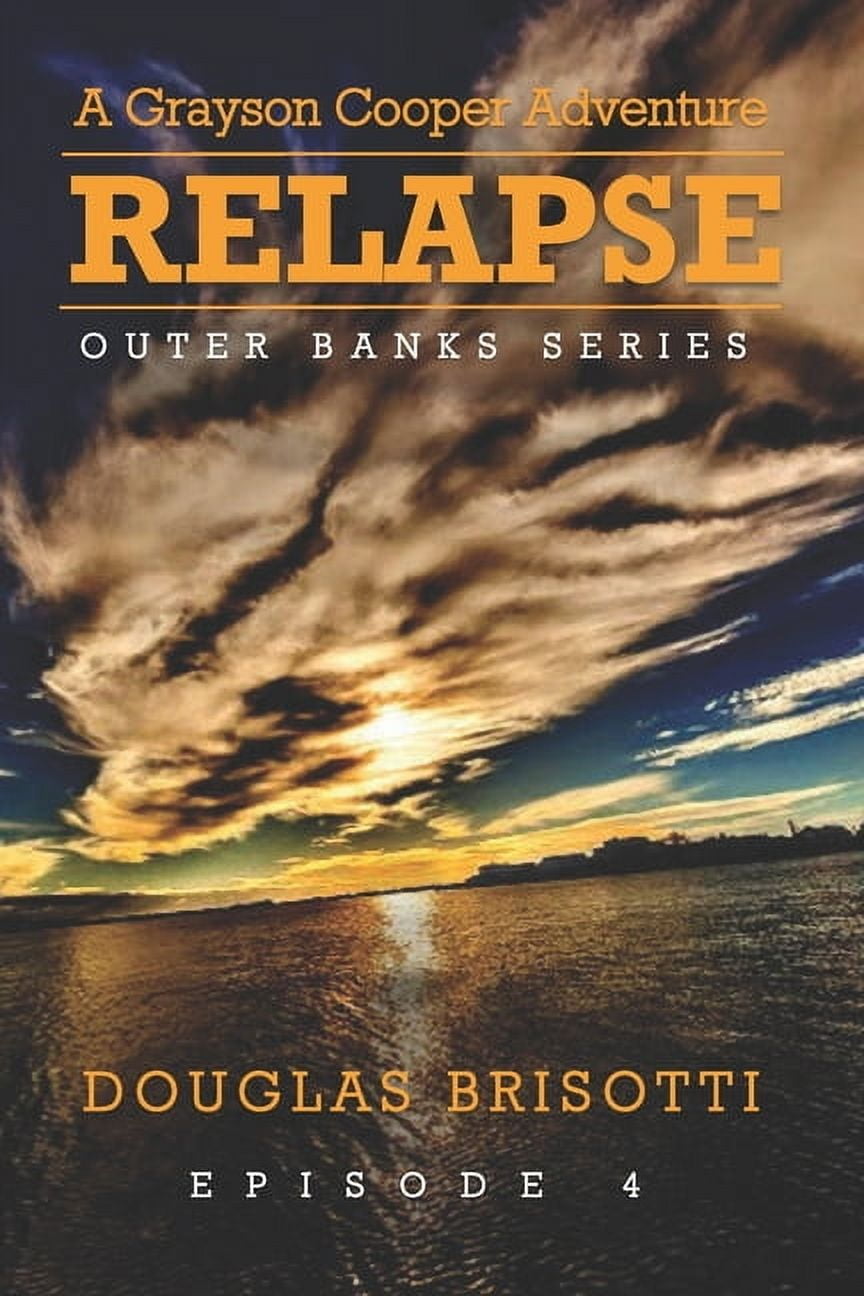 Relapse: A Grayson Cooper Adventure - Outer Banks Series - Episode 4 ...