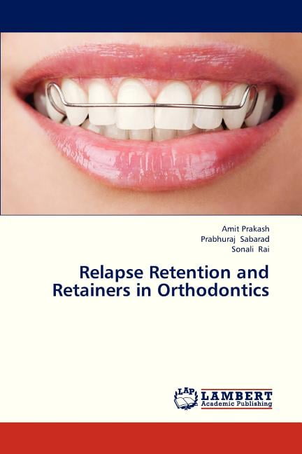 Relapse Retention and Retainers in Orthodontics - Walmart.com