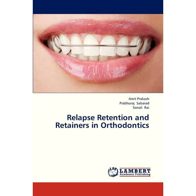 Relapse Retention and Retainers in Orthodontics - Walmart.com