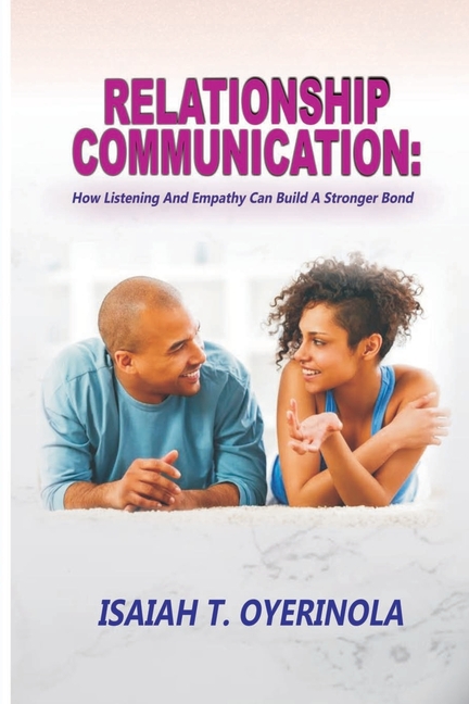 Relationship Communication: How Listening and Empathy Can Build a ...