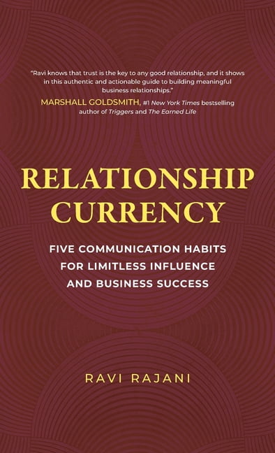 Relationship Currency: Five Communication Habits For Limitless ...