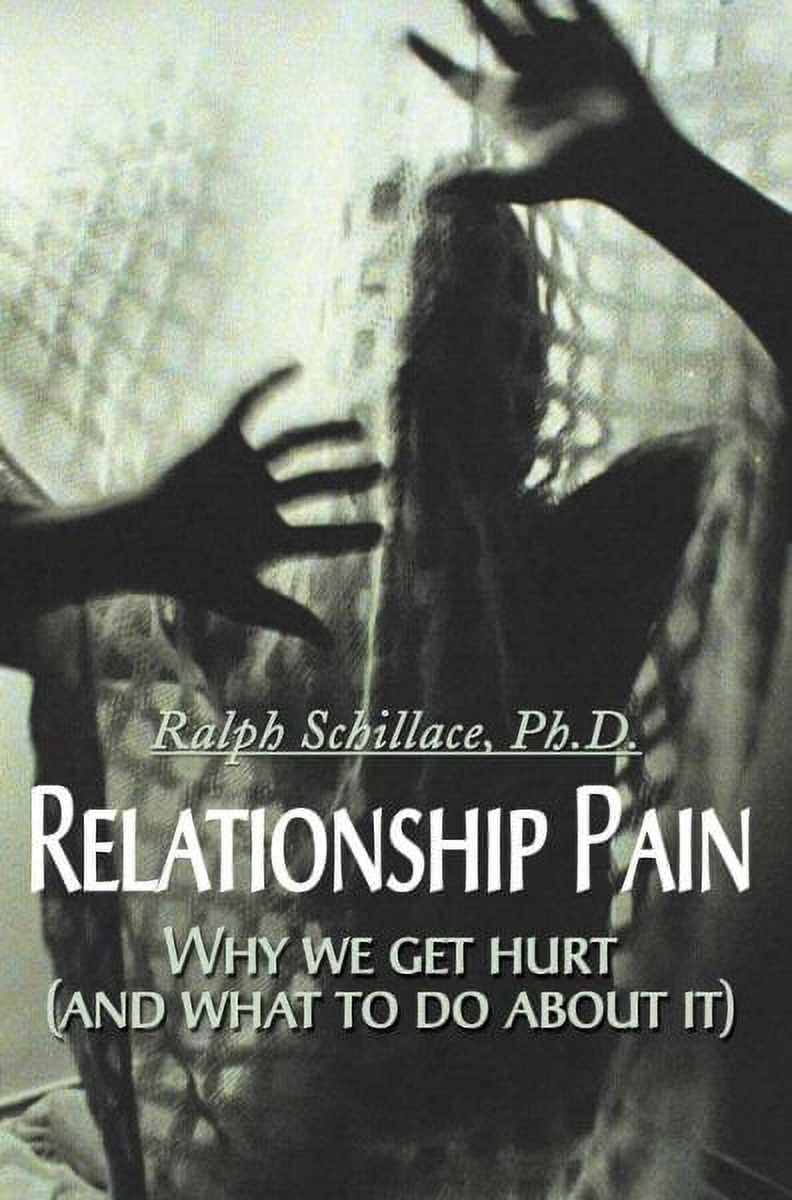 Relationship Pain : Why We Get Hurt and What to Do About It - Walmart ...