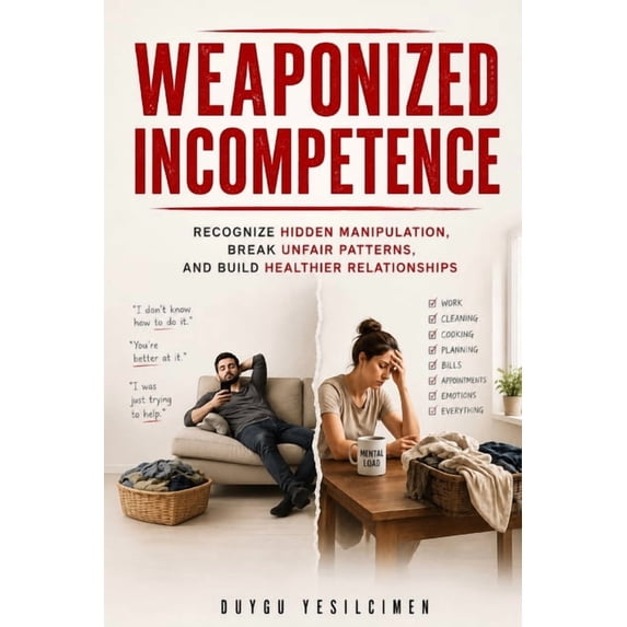 Relationship Self-Help and Personal Grow Weaponized Incompetence ...