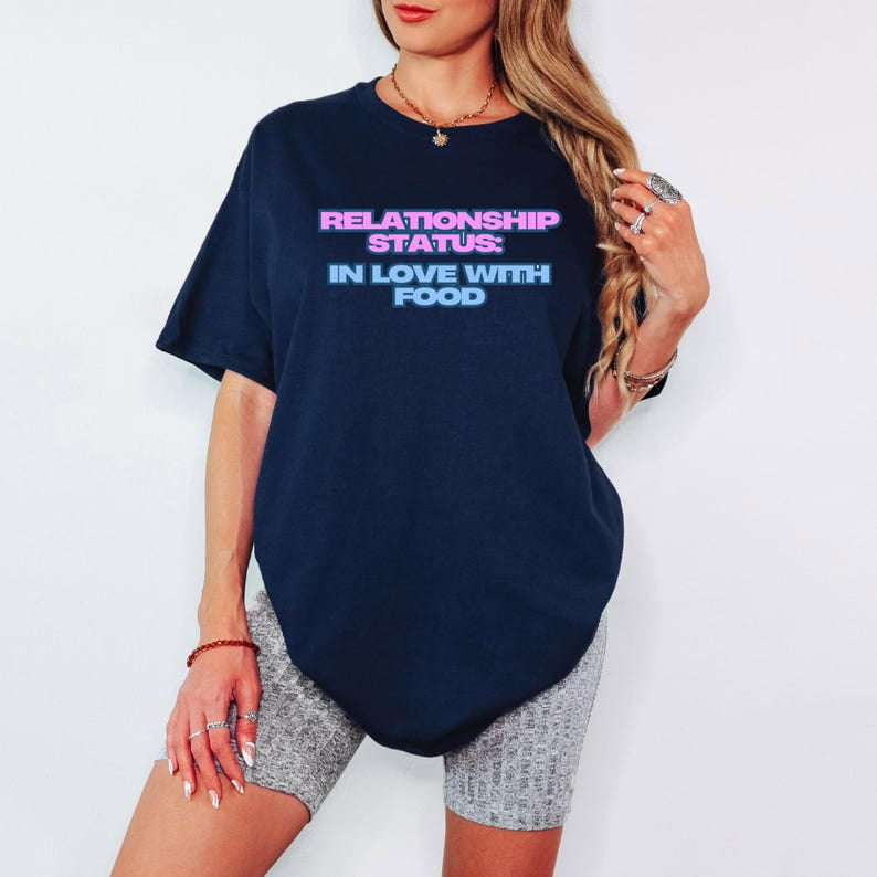 Relationship Status: In Love With Food T-Shirt – Funny Foodie Quote Tee – Unisex Graphic Shirt ...