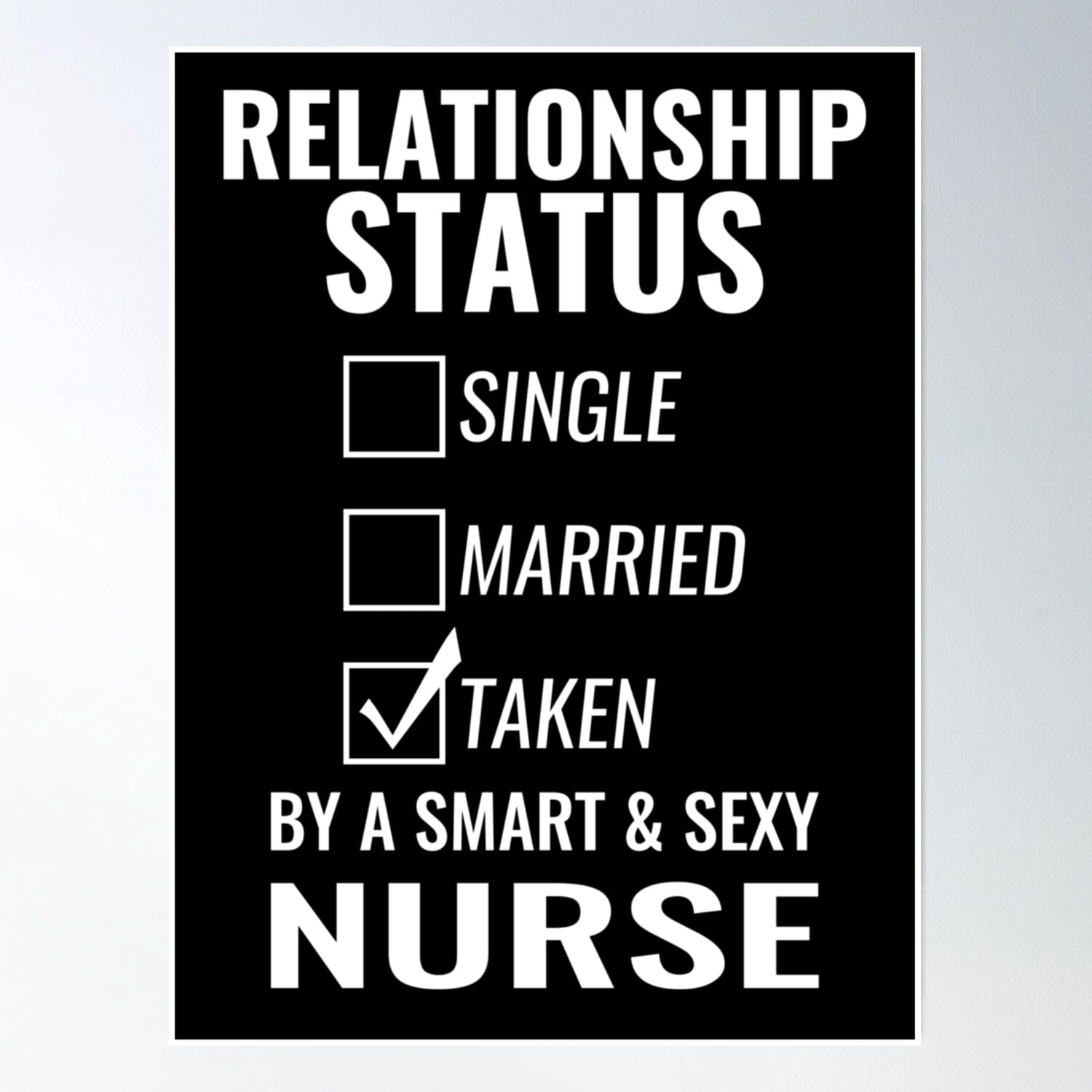 Relationship Status Single Married Taken By A Smart And Sexy Nurse ...