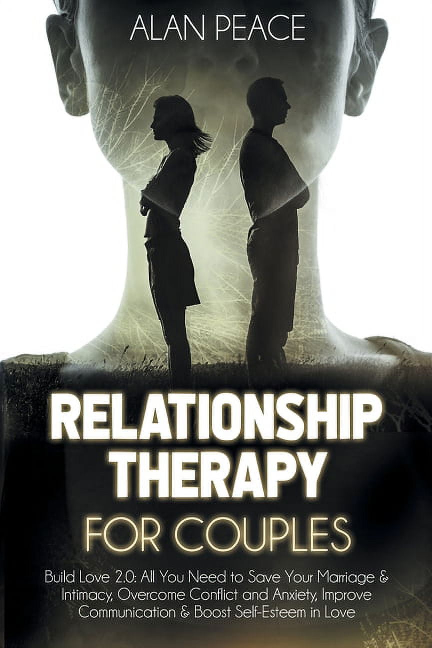 Relationship Therapy for Couples (second edition) : Build Love 2.0: All ...