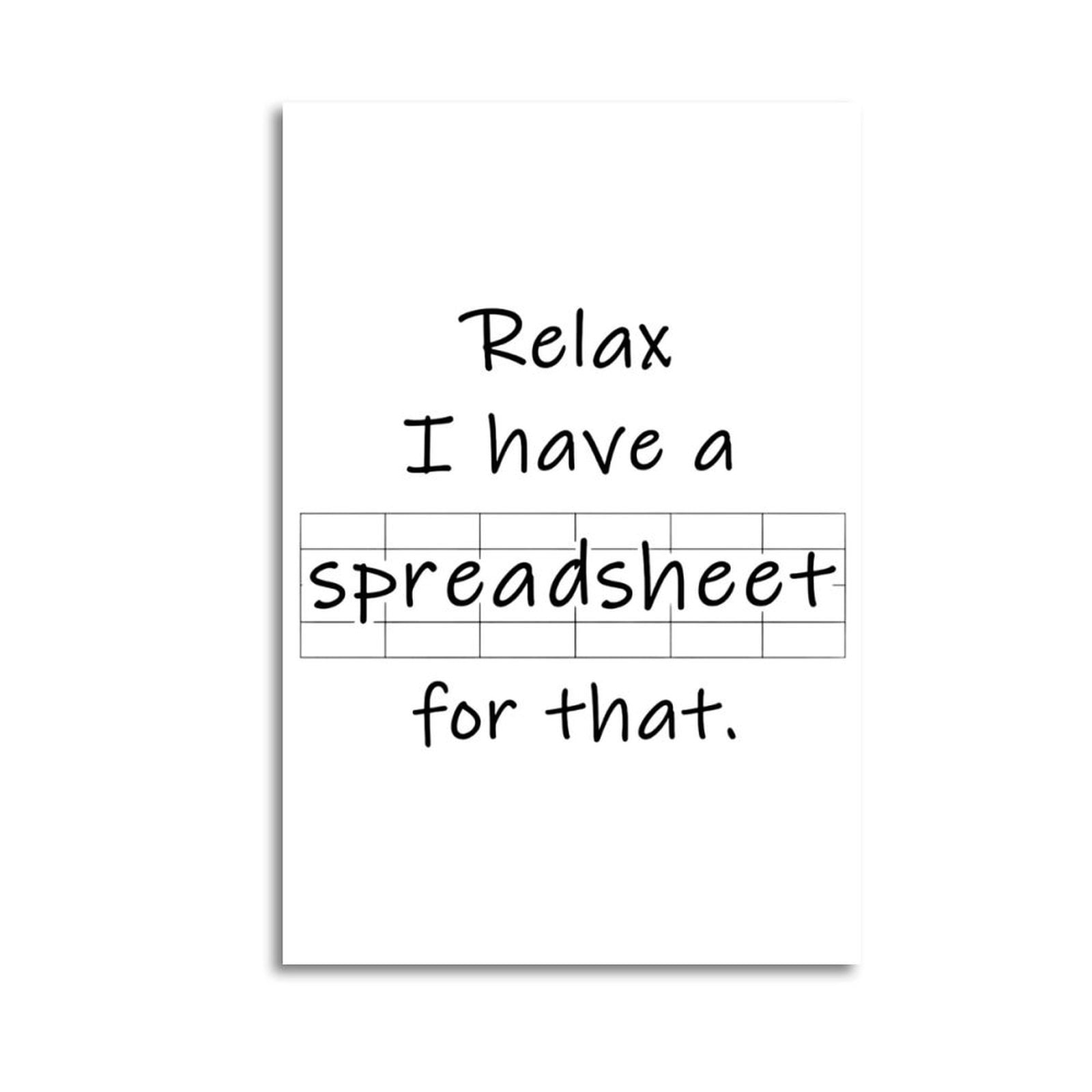 Relax I Have A Spreadsheet for That Poster-1 Poster Wrapped Wooden Frame Wall Decor,Canvas Wall ...