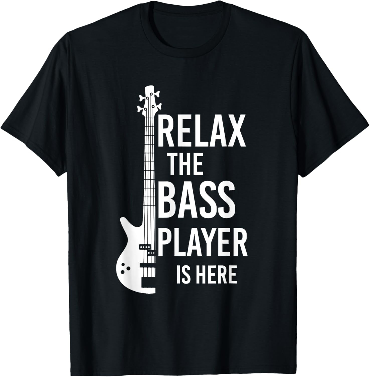 Relax The Bass Player Is here Bass Guitar T-Shirt - Walmart.com