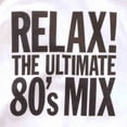 Relax! The Ultimate 80's Mix Various (CD) - Walmart.com