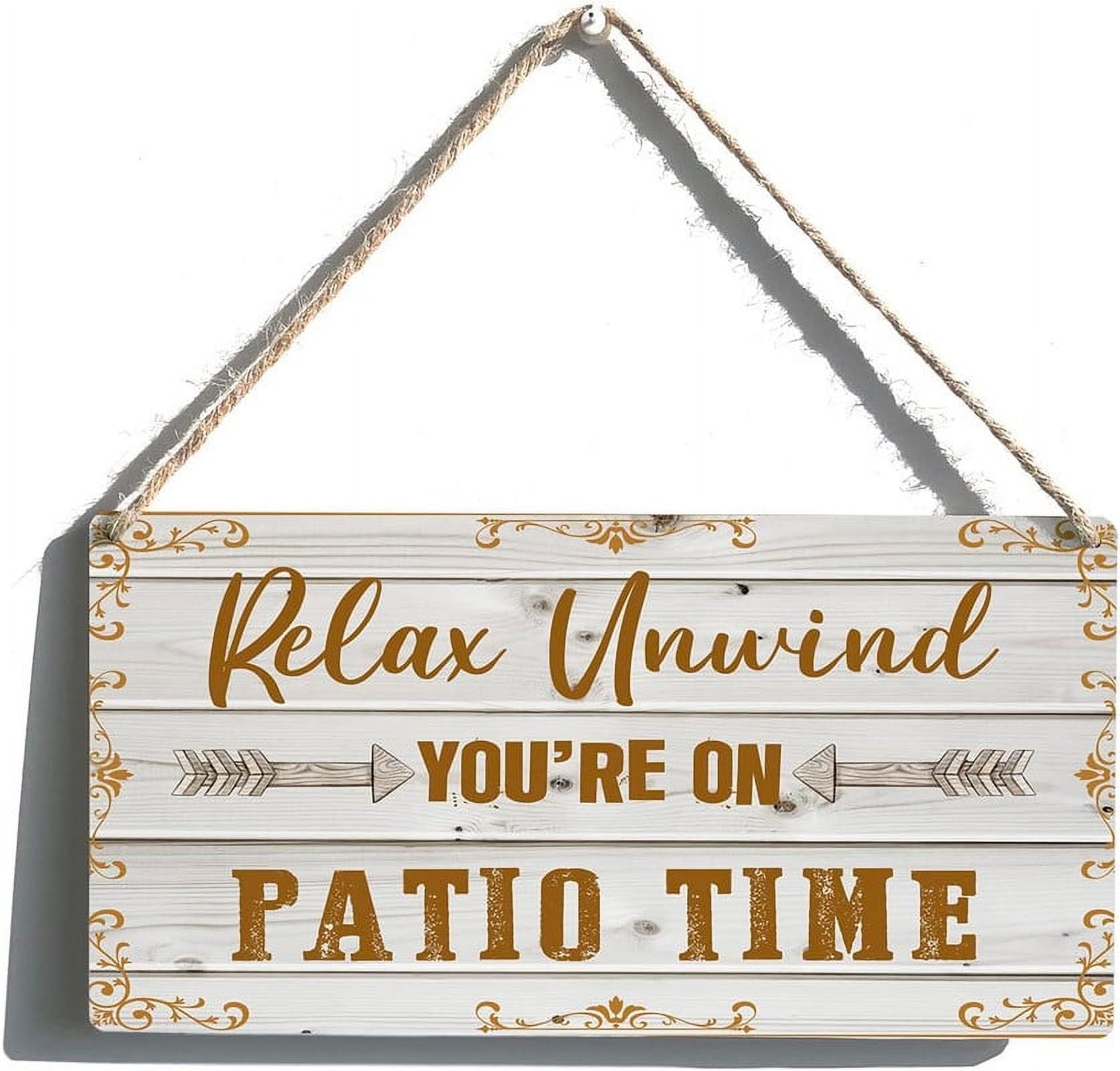 Relax Unwind You're on Patio Time Sign Gift Farmhouse Backyard Patio ...