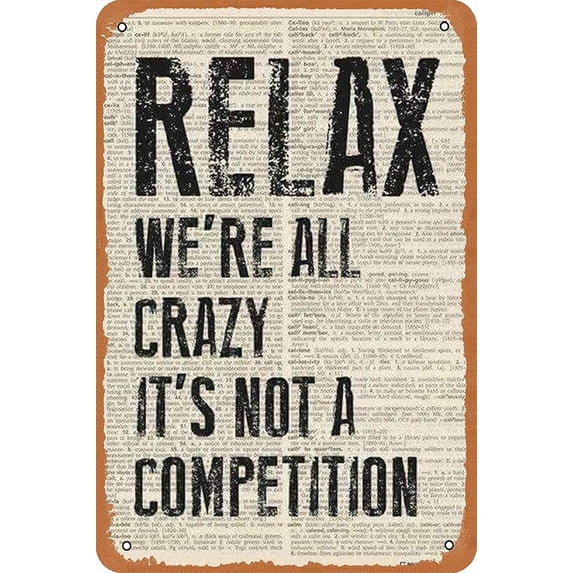 Relax, We're All Crazy. It's Not a Competition" Humorous Metal Wall ...