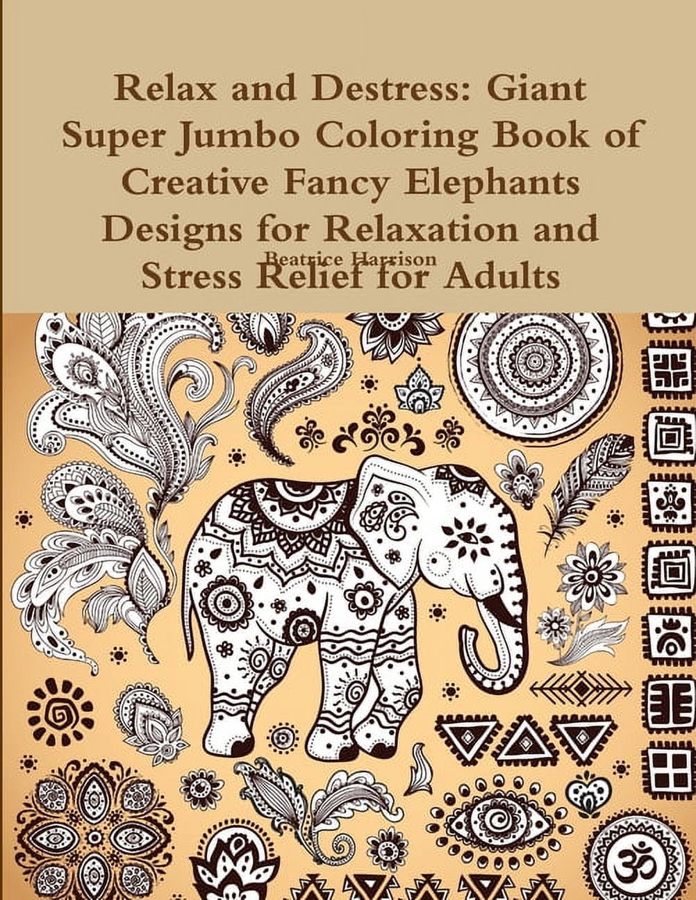 Relax and Destress: Giant Super Jumbo Coloring Book of Creative Fancy ...