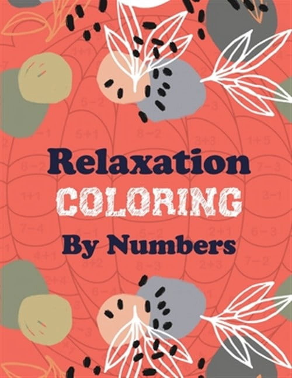 Relaxation Coloring by Numbers: Coloring Book by Number for Anxiety ...