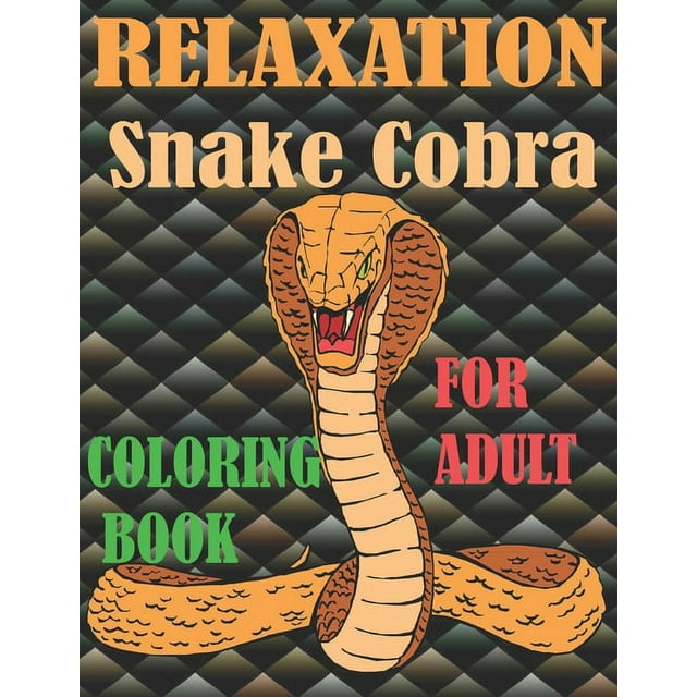 Relaxation snake cobra coloring book for adult: Stress Relief Coloring ...