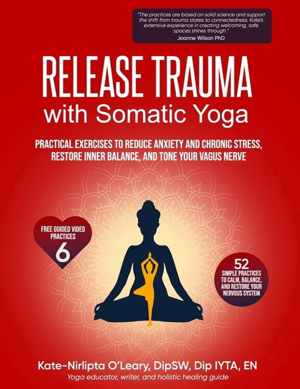 Release Trauma with Somatic Yoga: Practical Exercises to Reduce Anxiety ...