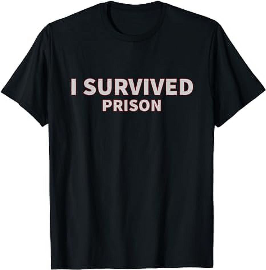 Released Inmates - I Survived Prison T-Shirt - Walmart.com Released Inmates - I Survived Prison T-Shirt - Walmart.com