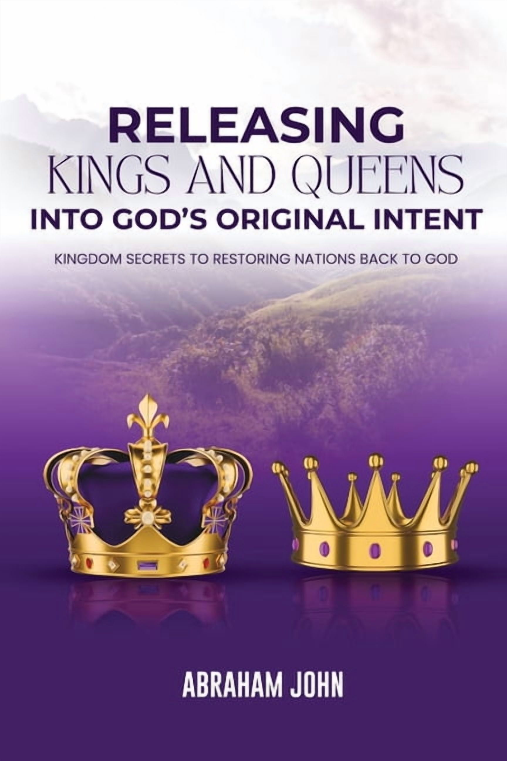 Releasing Kings and Queen into God's Original Intent, (Paperback ...