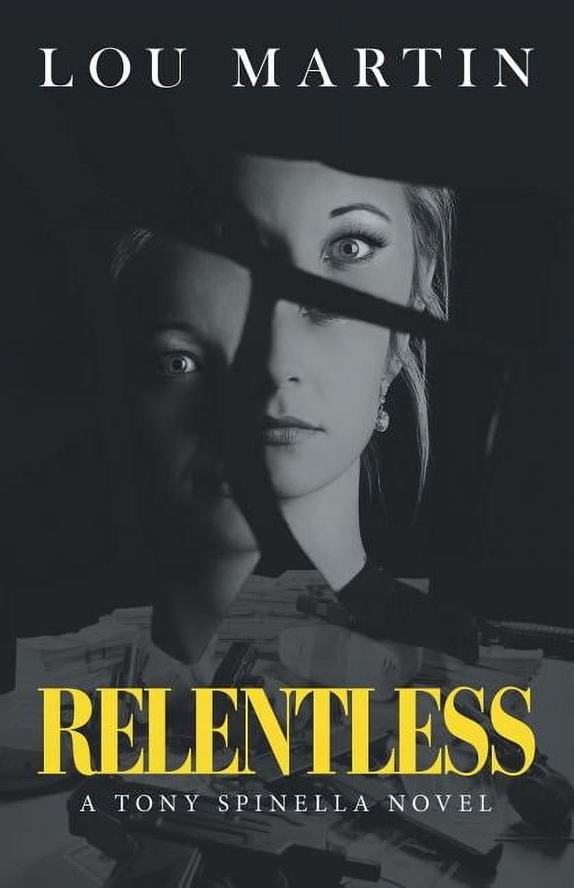 Relentless: A Tony Spinella Novel (Paperback) - Walmart Business Supplies