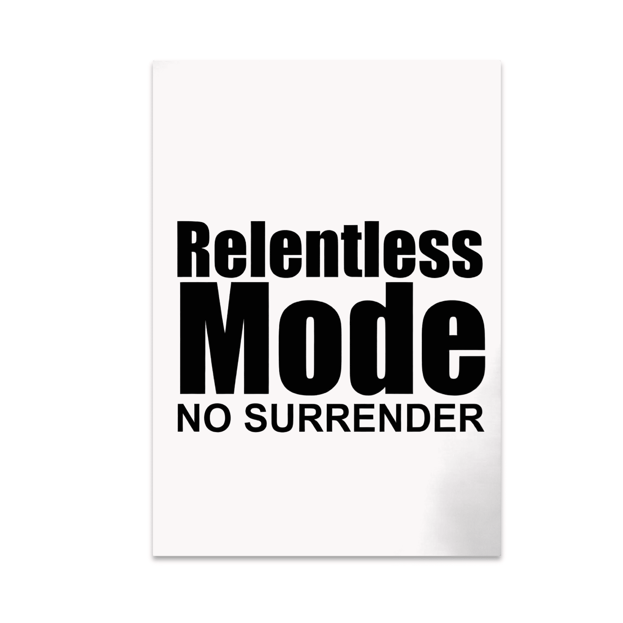 Relentless Mode No Surrender - Motivational Wall Art - 13x19 Poster ...
