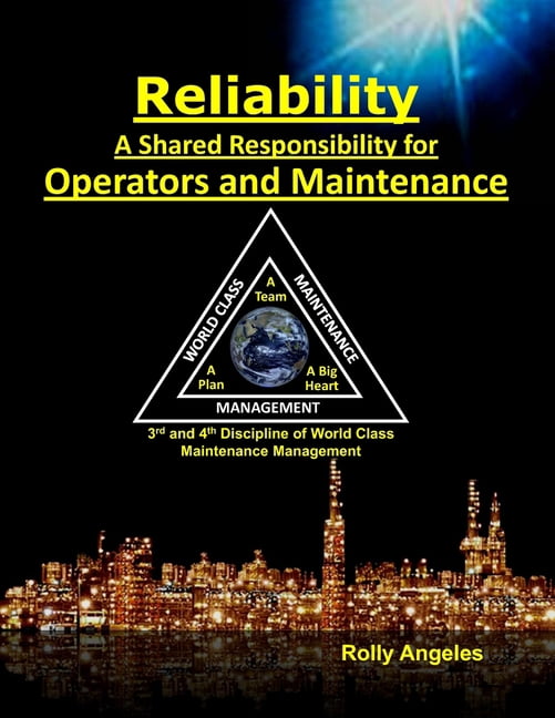 Reliability - A Shared Responsibility for Operators and Maintenance ...