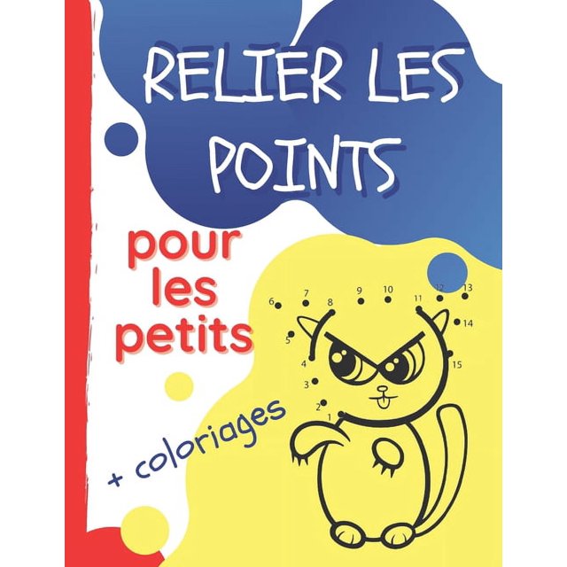 Relier les points pour les petits + coloriages: Cahier d'activités pour ...