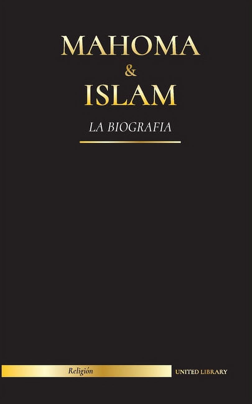 Religión: Mahoma & Islam : La biografía - Un santo profeta para nuestro tiempo y una ...