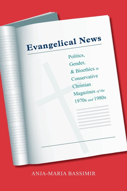 Religion and American Culture Evangelical News: Politics, Gender, and ...