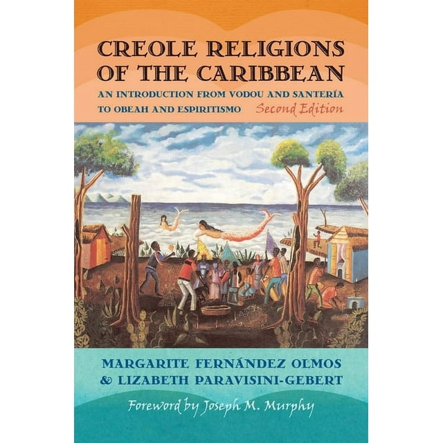 Religion, Race, and Ethnicity: Creole Religions of the Caribbean: An ...