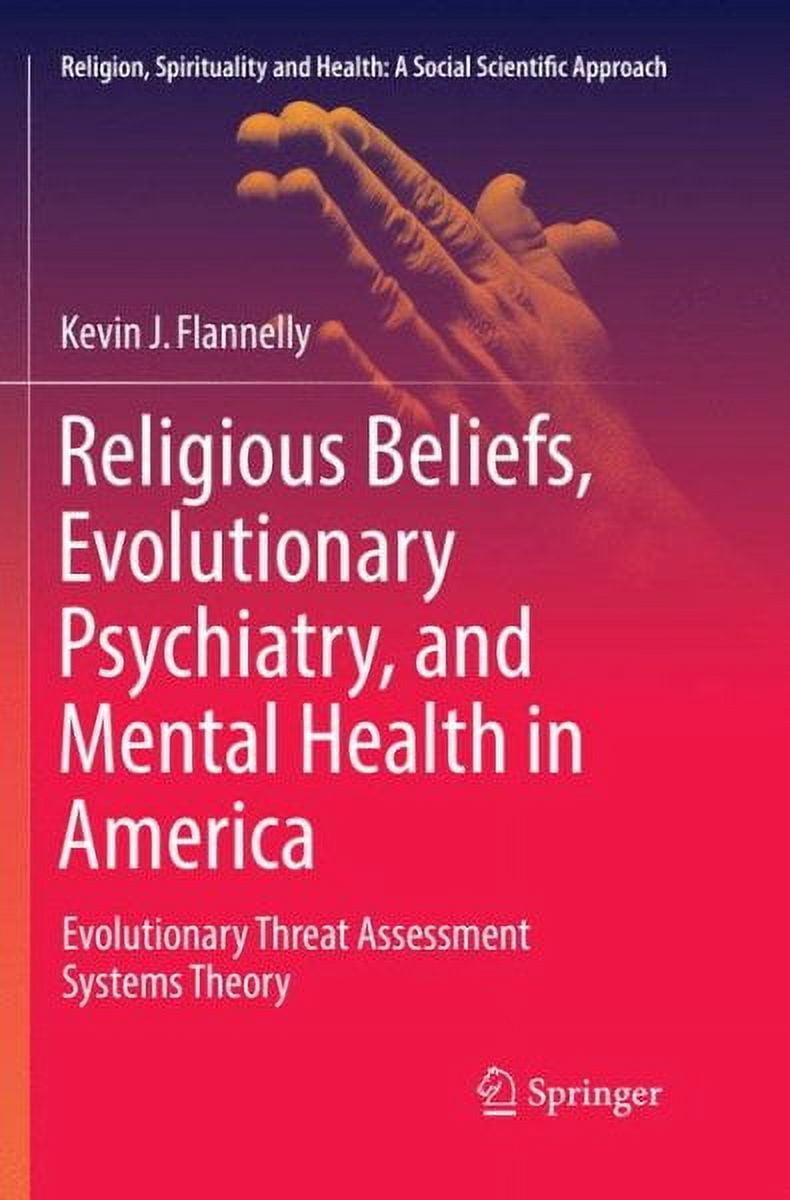 Religion, Spirituality and Health: A Social Scientific Appro: Religious Beliefs, Evolutionary ...