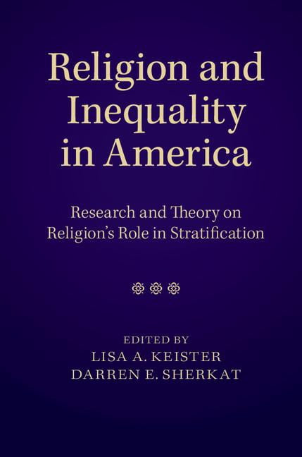 Religion and Inequality in America: Research and Theory on Religion's ...