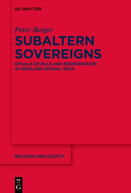 Religion and Society Subaltern Sovereigns: Rituals of Rule and ...