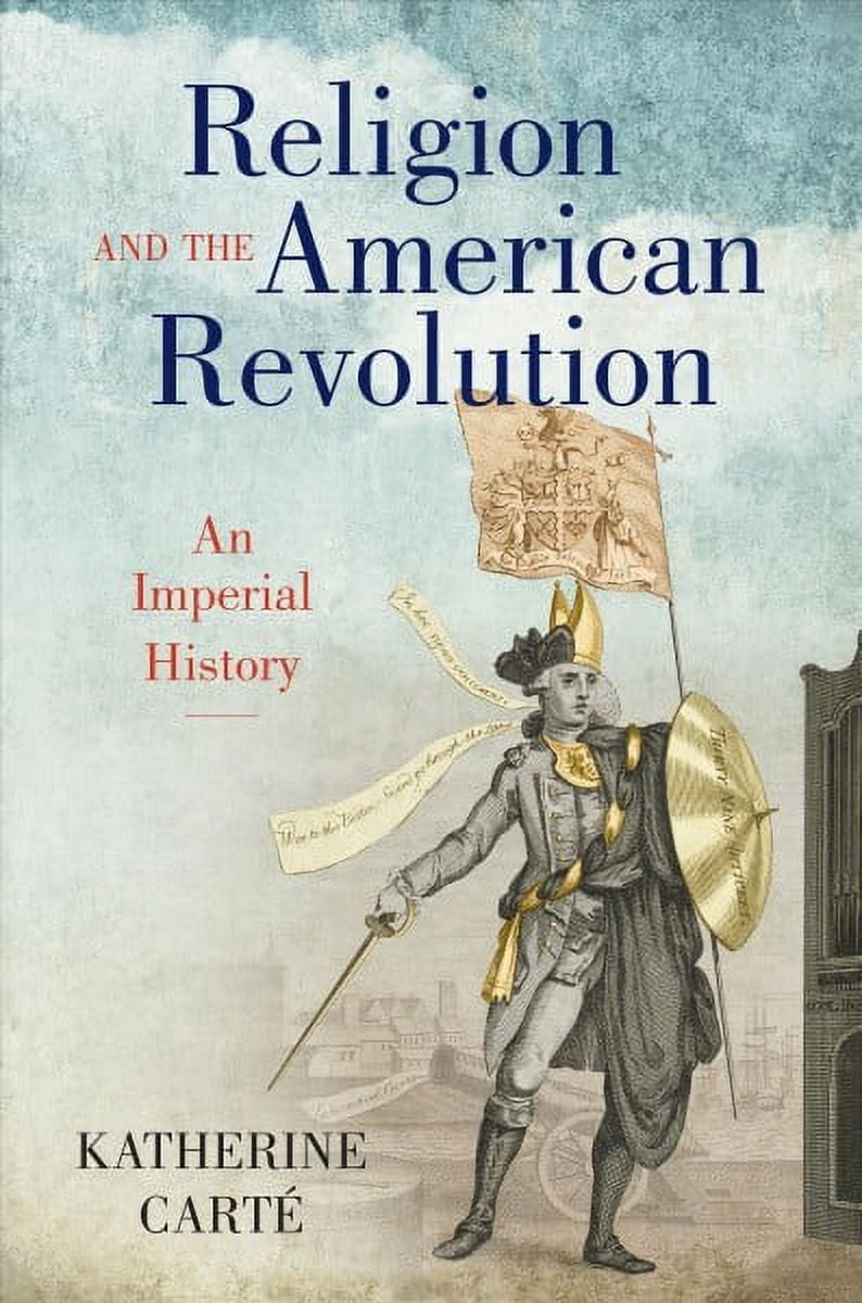 Pre-Owned Religion and the American Revolution: An Imperial History ...