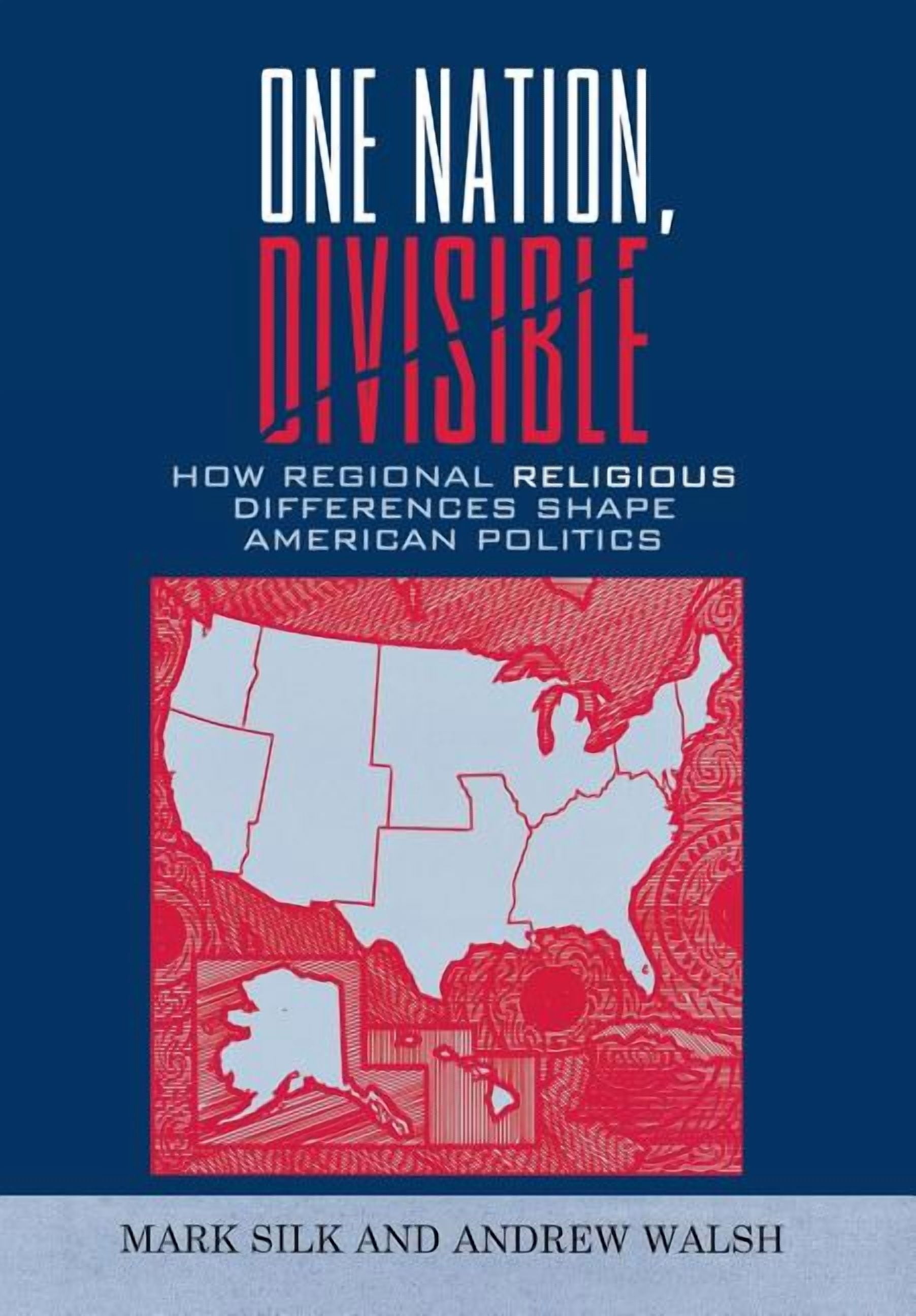 Religion by Region One Nation, Divisible: How Regional Religious ...
