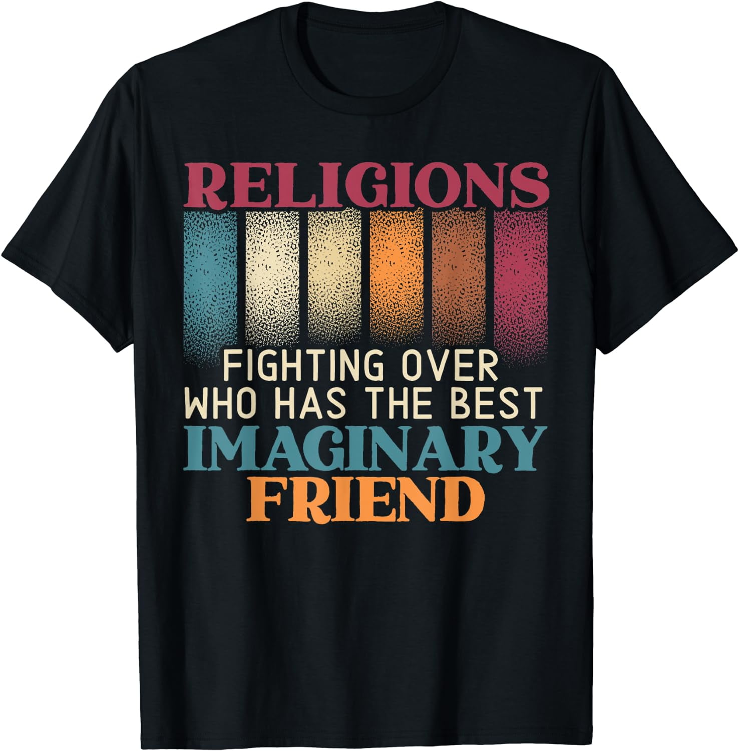 Religions Fighting Over Who Has The Best Imaginary Friend T-Shirt ...