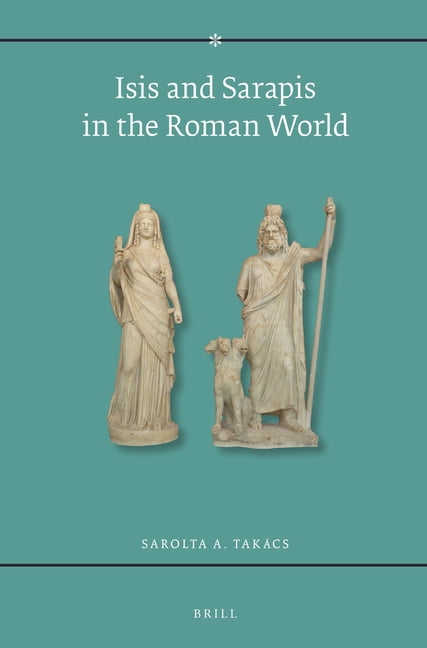 Religions in the Graeco-Roman World Isis and Sarapis in the Roman World ...