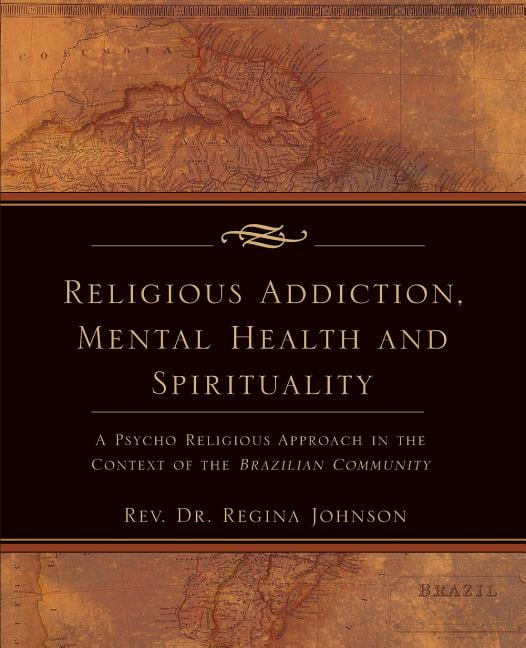 Religious Addiction, Mental Health and Spirituality (Paperback ...